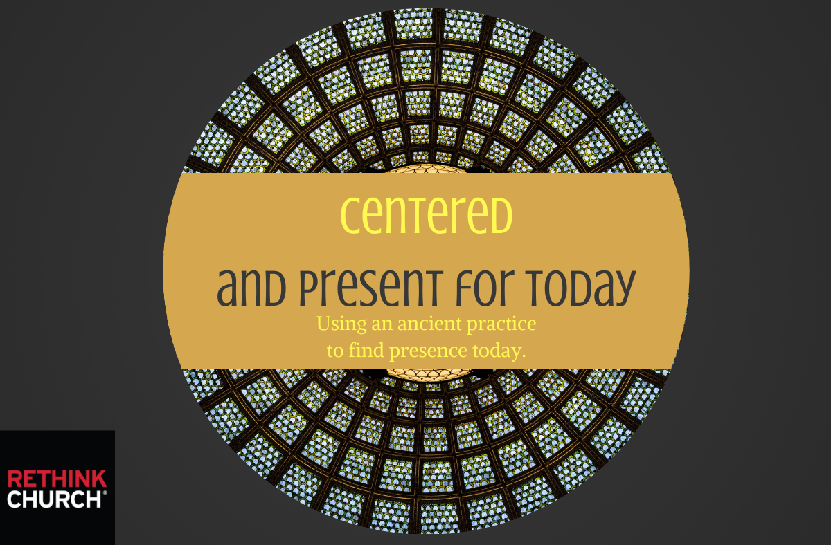 Centered and Present Today