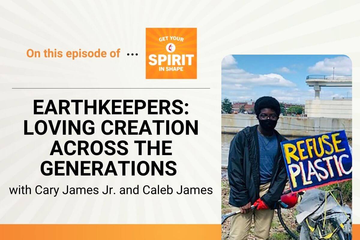 EarthKeepers: Loving Creation across the Generations | UMC.org