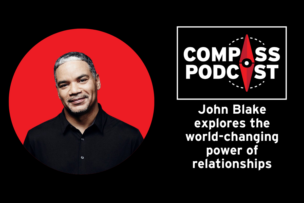 John Blake explores the world-changing power of relationships: Compass 108