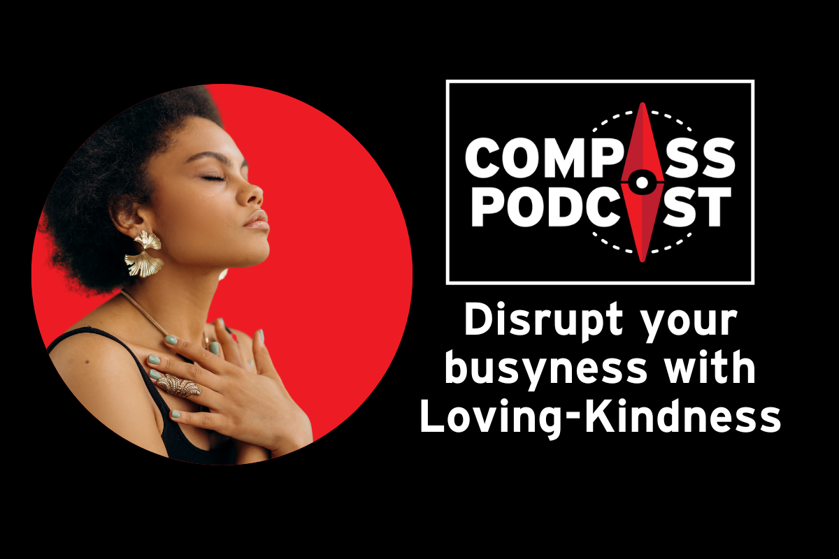 Disrupt Your Busy Life and Cultivate a Heart of Loving Kindness with ...