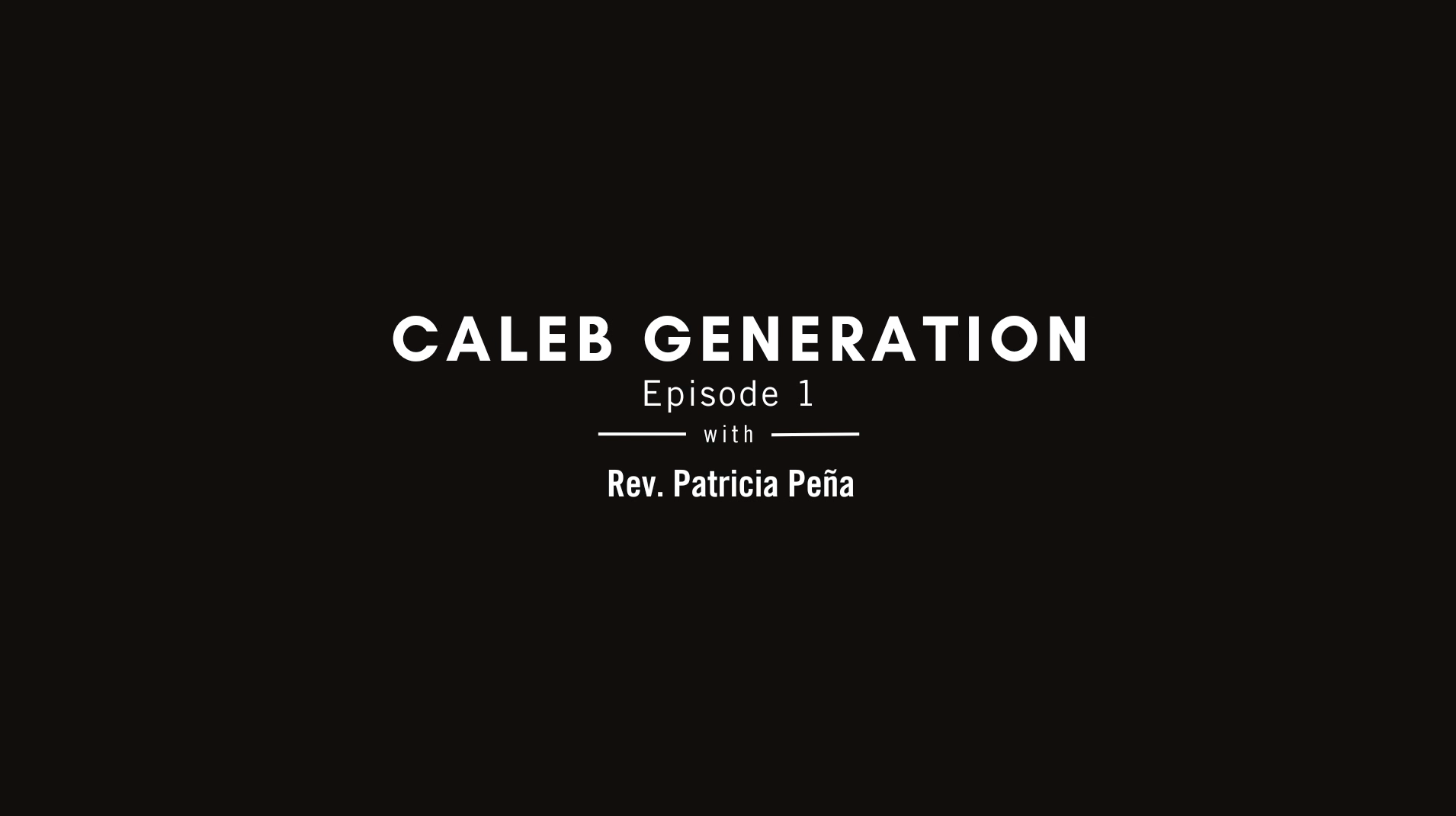Caleb Generation part 1: Faith and Boldness