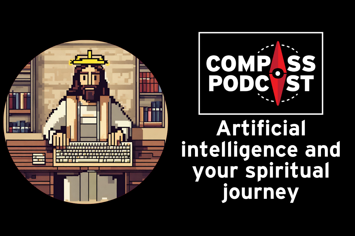 Artificial intelligence and your spiritual journey: Compass 118
