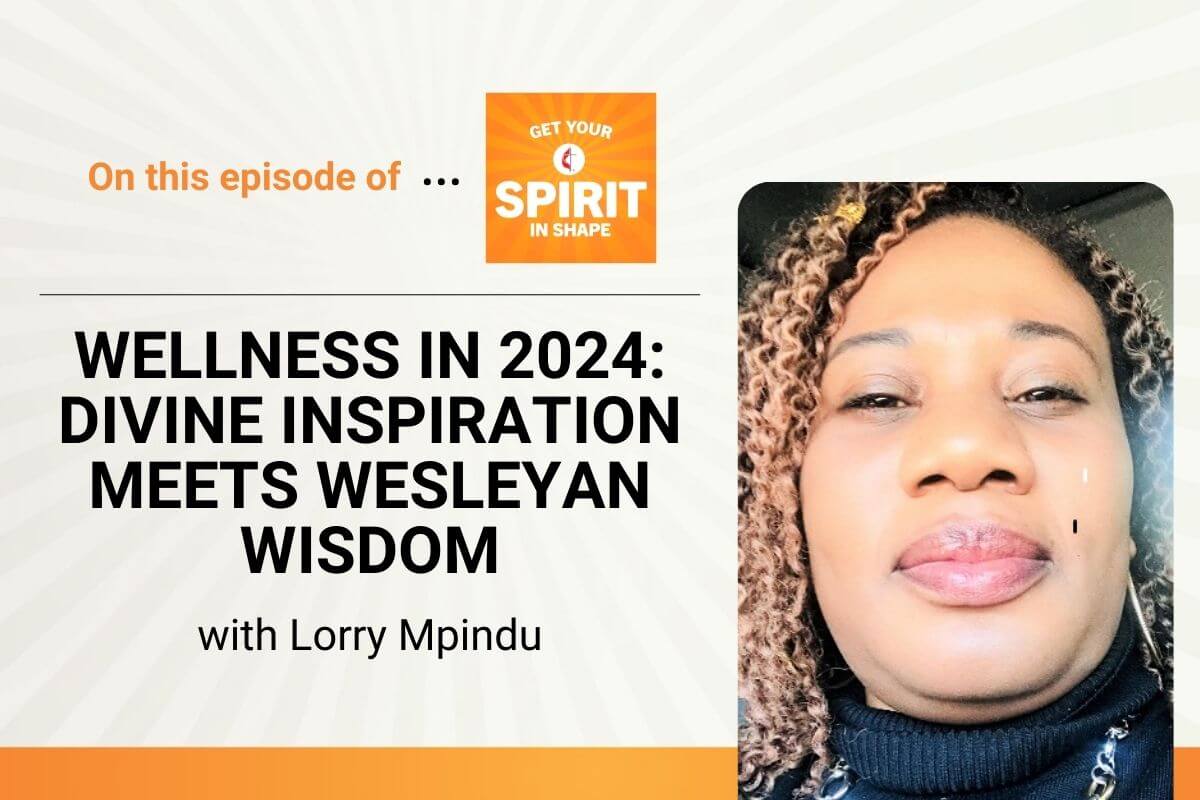 Wellness in 2024: Divine inspiration meets Wesleyan wisdom | UMC.org