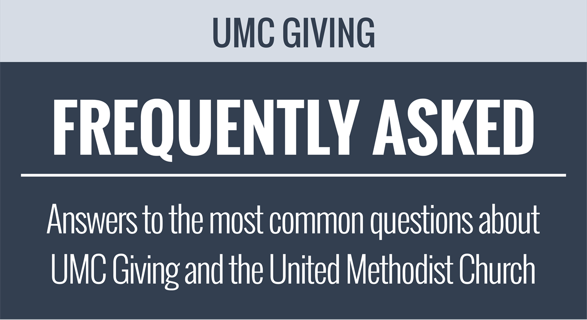 Frequently Asked Questions | UMC.org