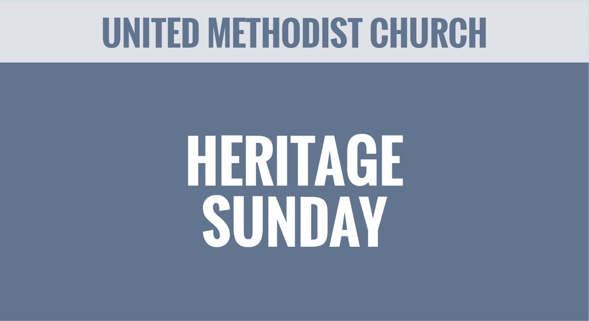 Heritage Sunday | UMC.org